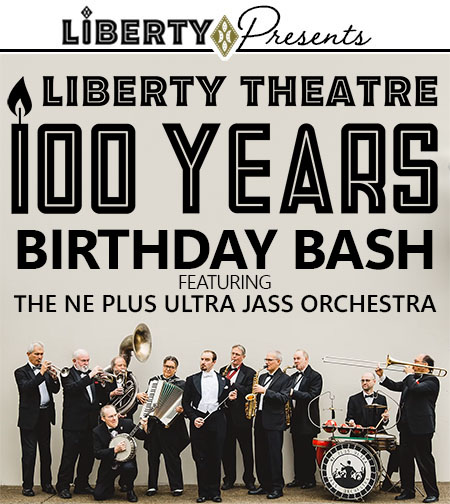 Tickets | THE LIBERTY'S 100TH BIRTHDAY BASH | Liberty Theatre